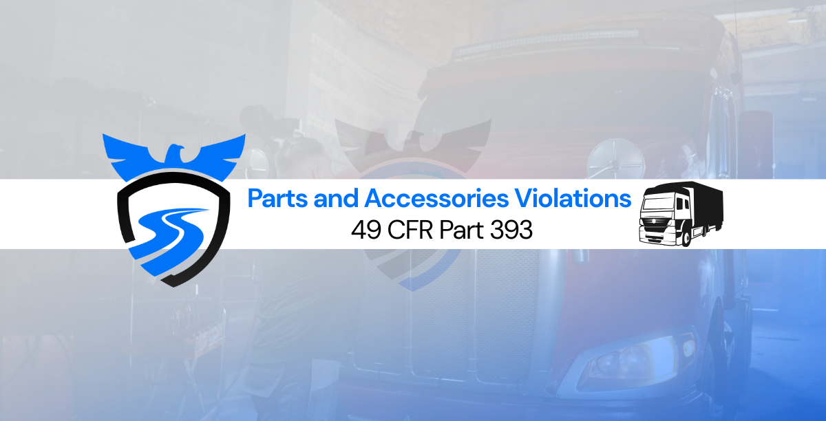 Parts and Accessories Violations Guide | 49 CFR Part 393