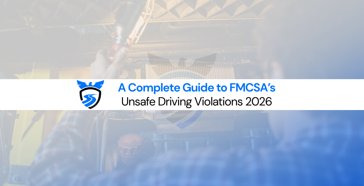 A Complete Guide to FMCSA’s Unsafe Driving Violations 2026