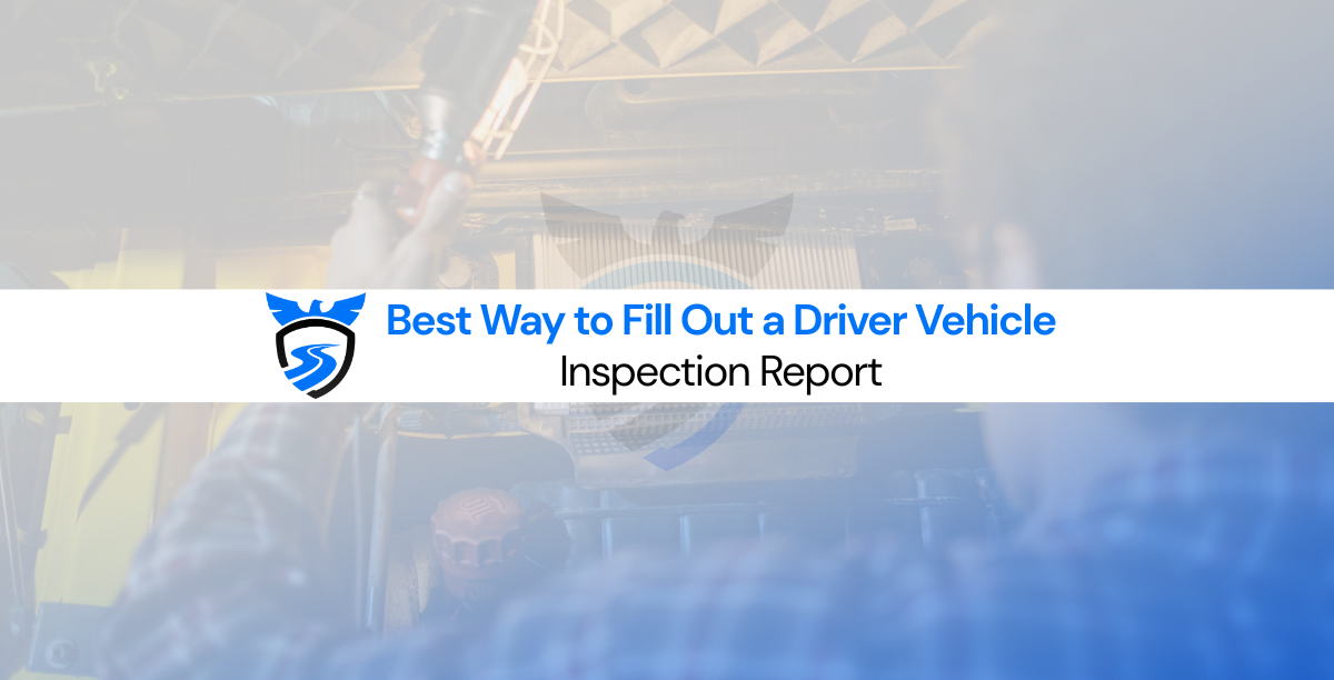 Best Way to Fill Out a Driver Vehicle Inspection Report
