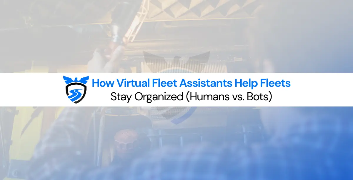 How Virtual Fleet Assistants Help Fleets Stay Organized